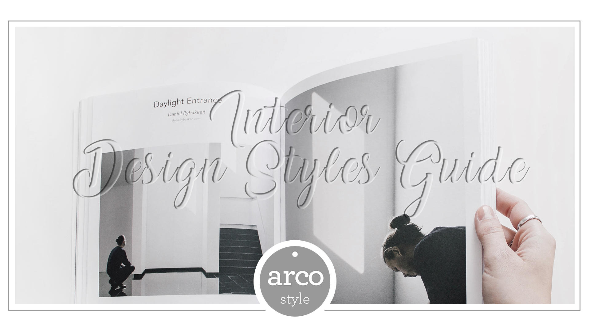 The Definitive Interior Design Style Guide - by Arco Style